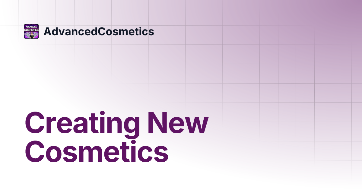 Creating New Cosmetics | AdvancedCosmetics